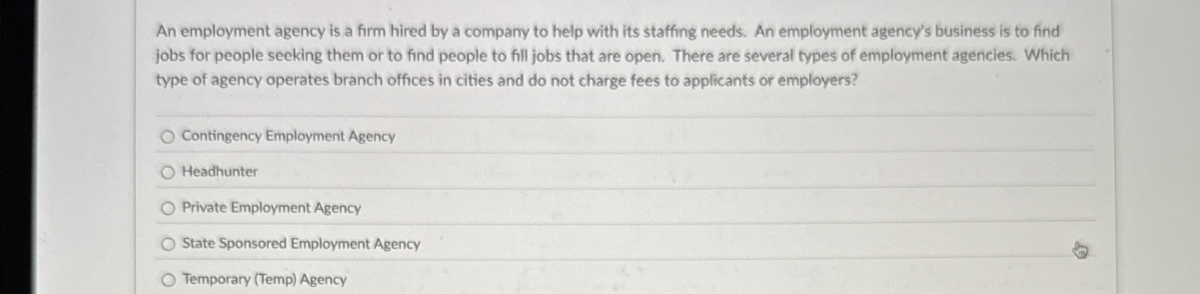 Solved An employment agency is a firm hired by a company to | Chegg.com