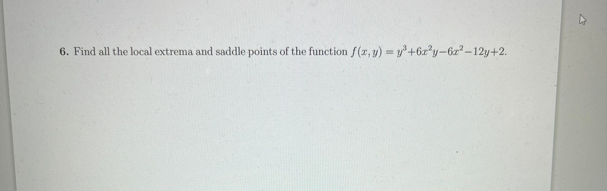 Solved Find all the local extrema and saddle points of the | Chegg.com