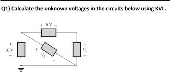 Solved Q1) Calculate the unknown voltages in the circuits | Chegg.com