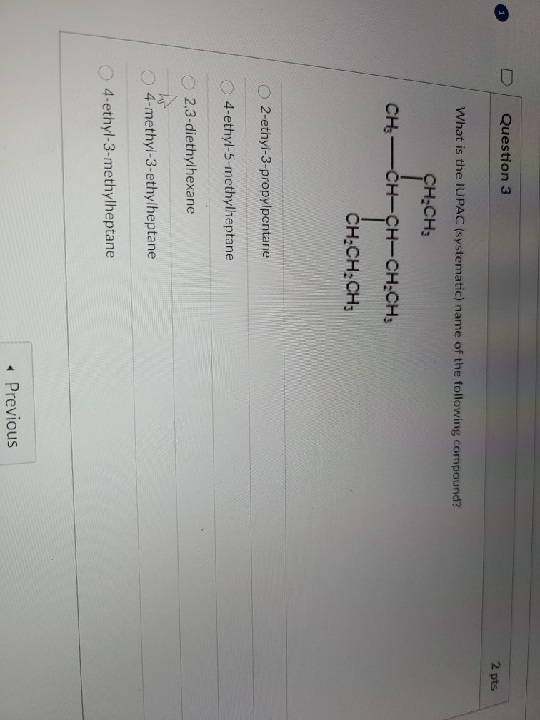 Solved Question 3 2 pts What is the IUPAC (systematic) name | Chegg.com