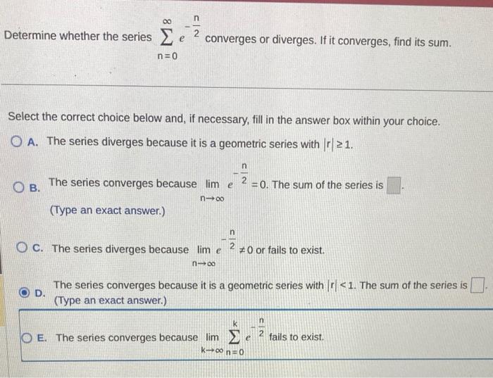 Solved Determine whether the series ∑n=0∞e−2n converges or | Chegg.com