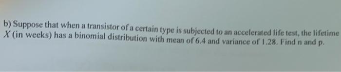 Solved B Suppose That When A Transistor Of A Certain Type