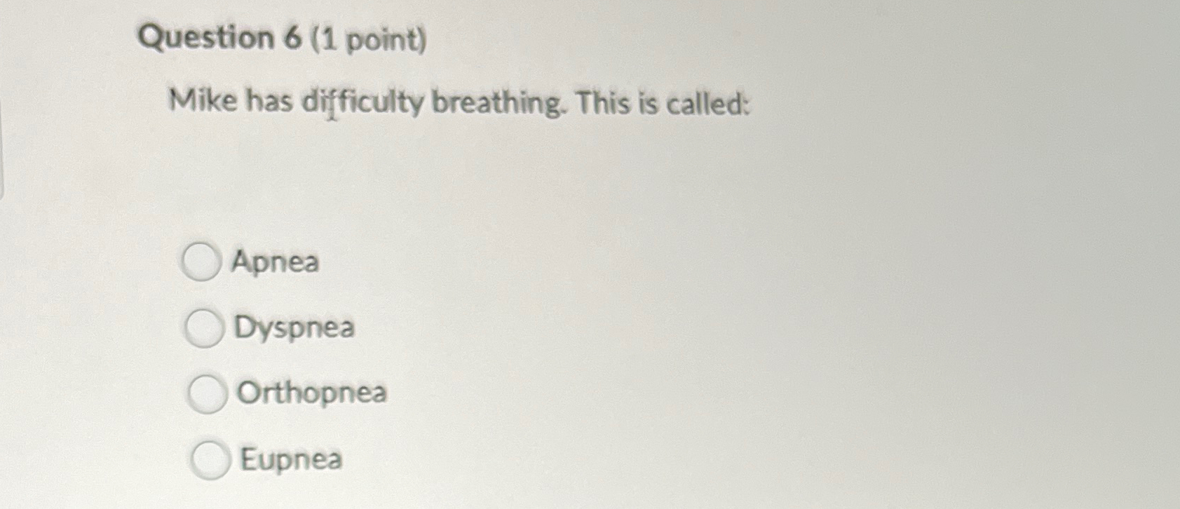 Solved Question 6 (1 ﻿point)Mike has difficulty breathing. | Chegg.com