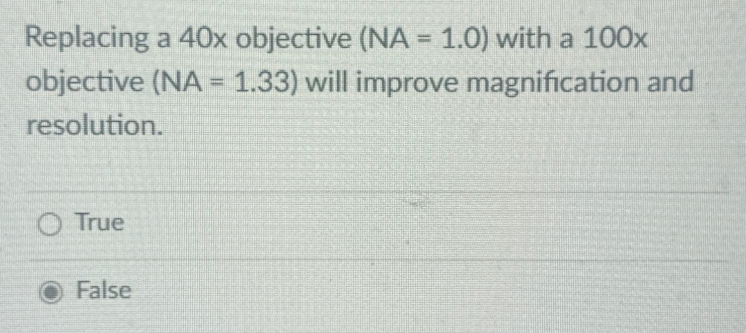 Solved Replacing a 40x ﻿objective )=(1.0 ﻿with a 100x | Chegg.com