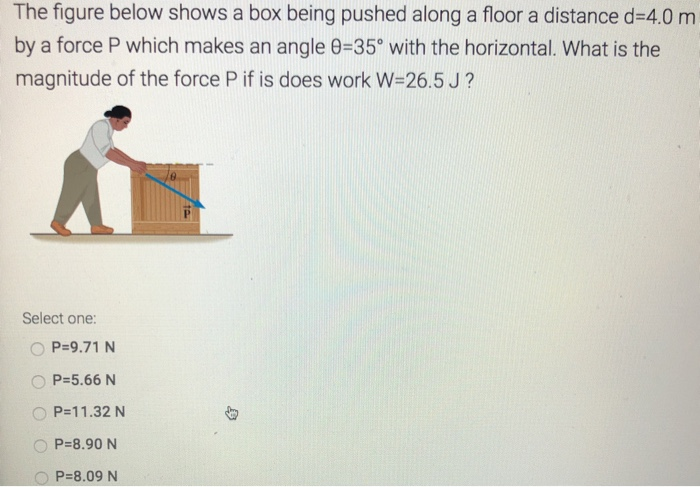 Solved The figure below shows a box being pushed along a | Chegg.com