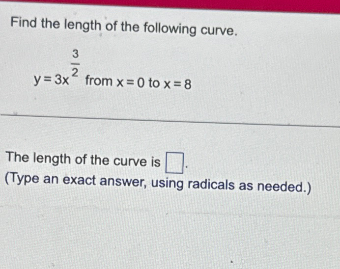 Solved Find the length of the following curve.y=3x32 ﻿from | Chegg.com