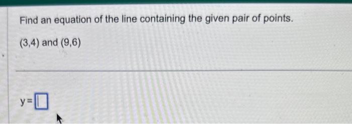Solved Find an equation of the line containing the given | Chegg.com