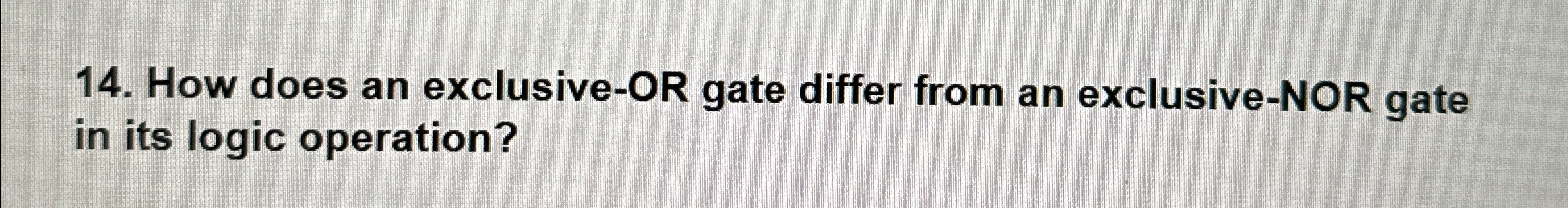 Solved How does an exclusive-OR gate differ from an | Chegg.com