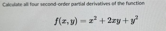 Solved Calculate all four second-order partial derivatives | Chegg.com