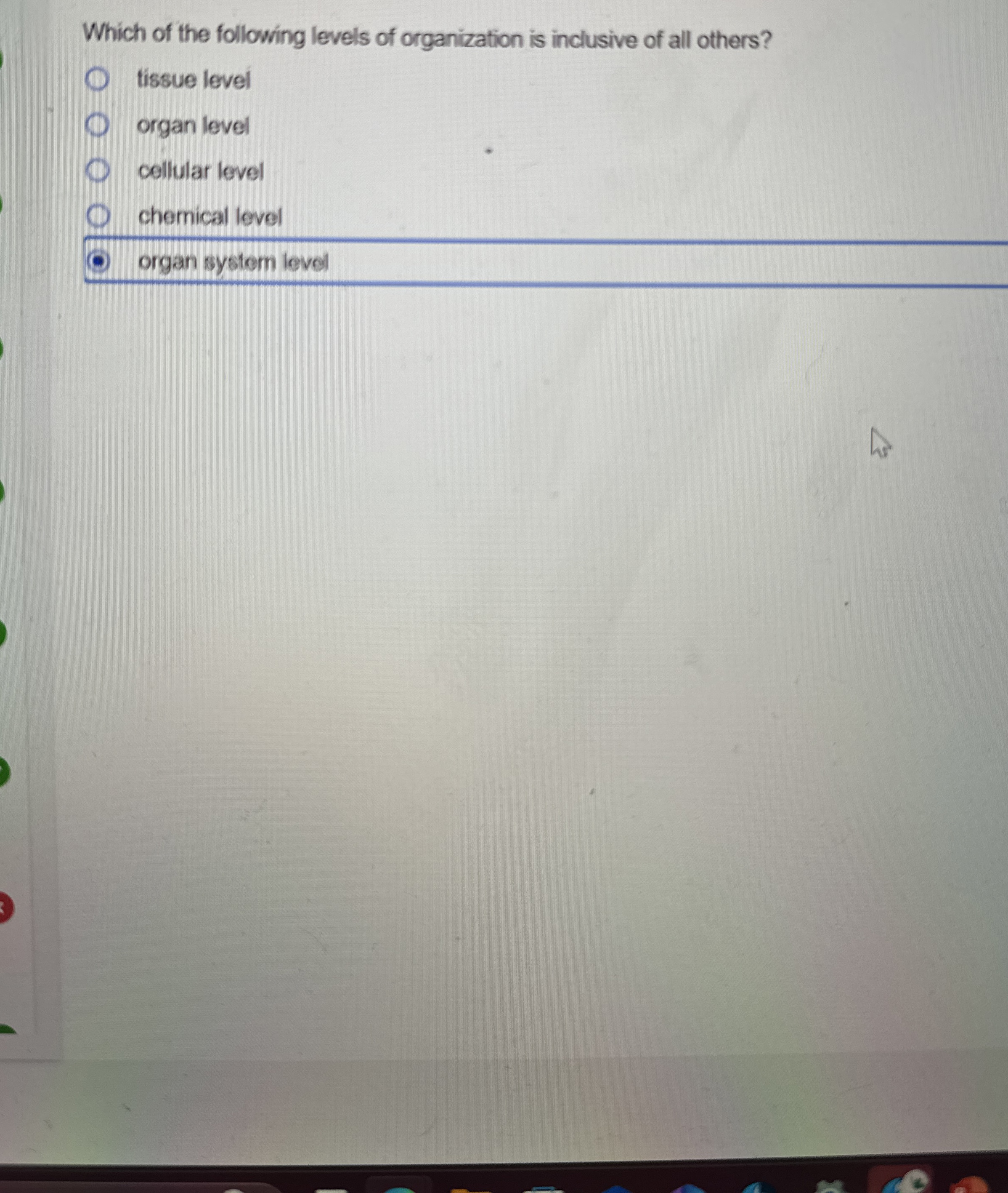 Solved Which of the following levels of organization is | Chegg.com