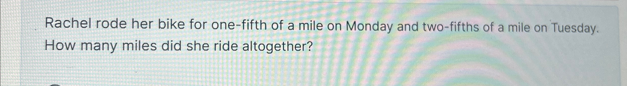 Solved Rachel rode her bike for one-fifth of a mile on | Chegg.com