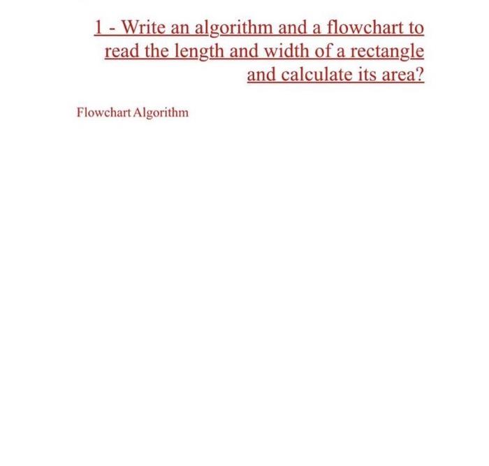 Solved 1 - Write an algorithm and a flowchart to read the | Chegg.com