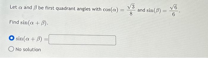 Solved Let a and 3 be first quadrant angles with cos(a) = = | Chegg.com