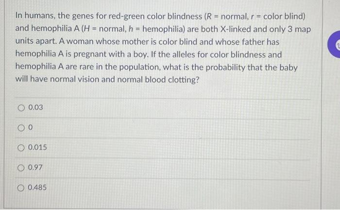 Solved In humans, the genes for red-green color blindness ( | Chegg.com