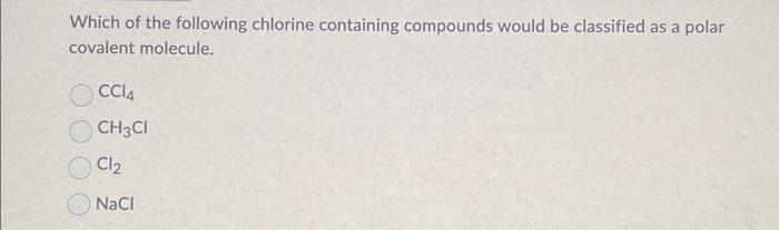 Solved Which of the following chlorine containing compounds | Chegg.com