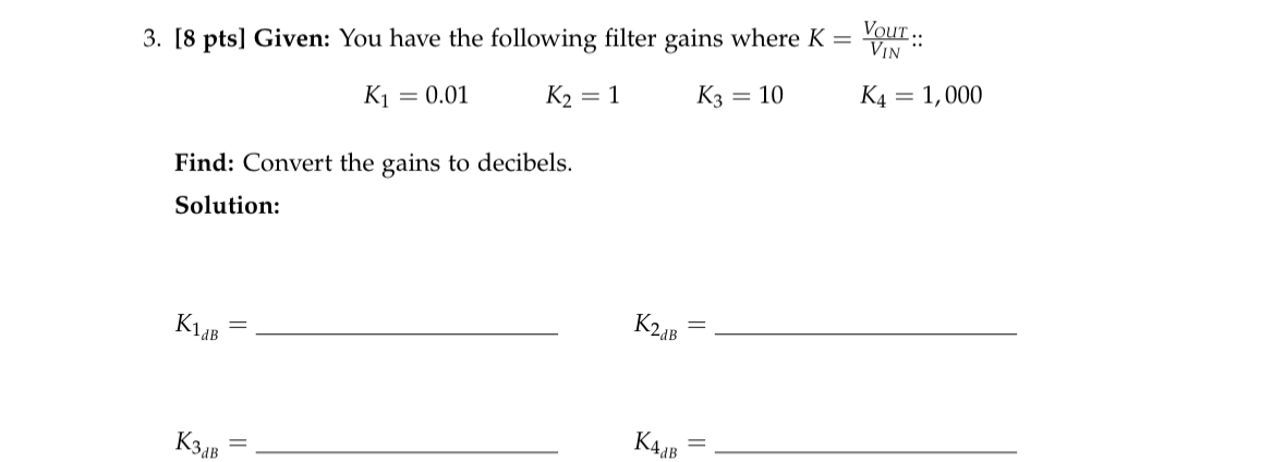Solved [8 ﻿pts] ﻿Given: You have the following filter gains | Chegg.com