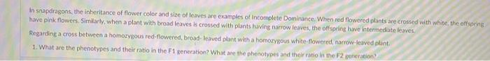 Solved In snapdragons, the inheritance of flower color and | Chegg.com