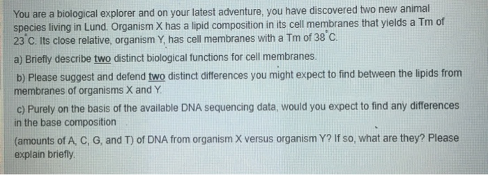 Solved You are a biological explorer and on your latest | Chegg.com