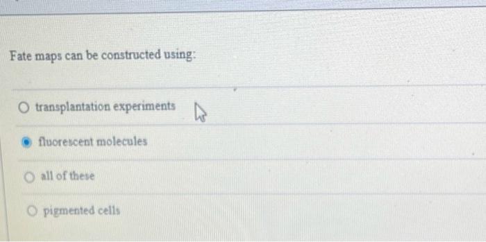 Solved Fate maps can be constructed using: transplantation | Chegg.com