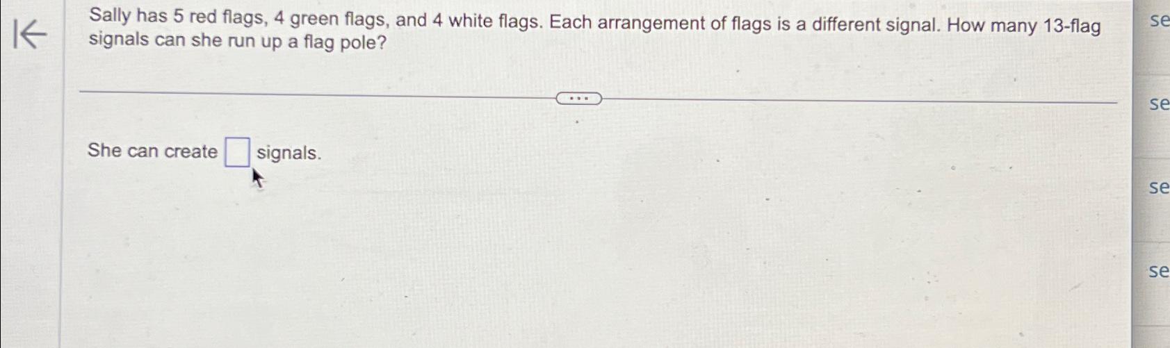 Solved Sally has 5 ﻿red flags, 4 ﻿green flags, and 4 ﻿white | Chegg.com