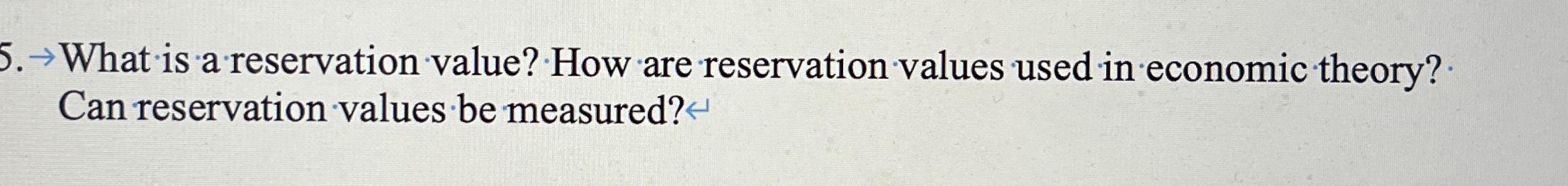 Solved → ﻿What is a reservation value? How are reservation | Chegg.com