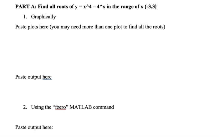 PART A: Find all roots of y=x∧4−4∧x in the range of | Chegg.com