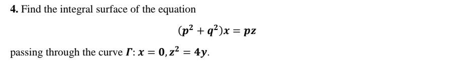 Solved 4. Find the integral surface of the equation | Chegg.com