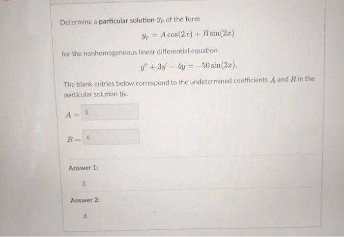 Solved Determine a particular solution Yp of the form Up = A | Chegg.com