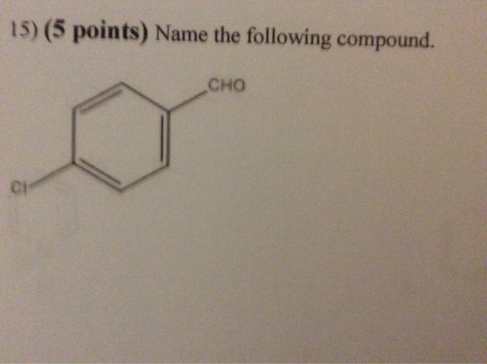 Solved 15) (5 points) Name the following compound. CHO | Chegg.com