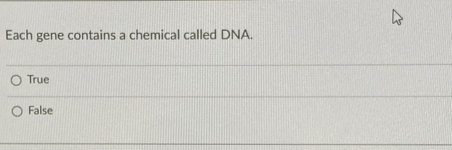 Solved Each Gene Contains A Chemical Called Dnatruefalse 