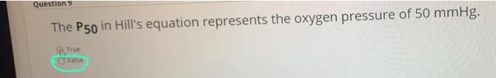 Solved Question 9 The P50 in Hill's equation represents the | Chegg.com