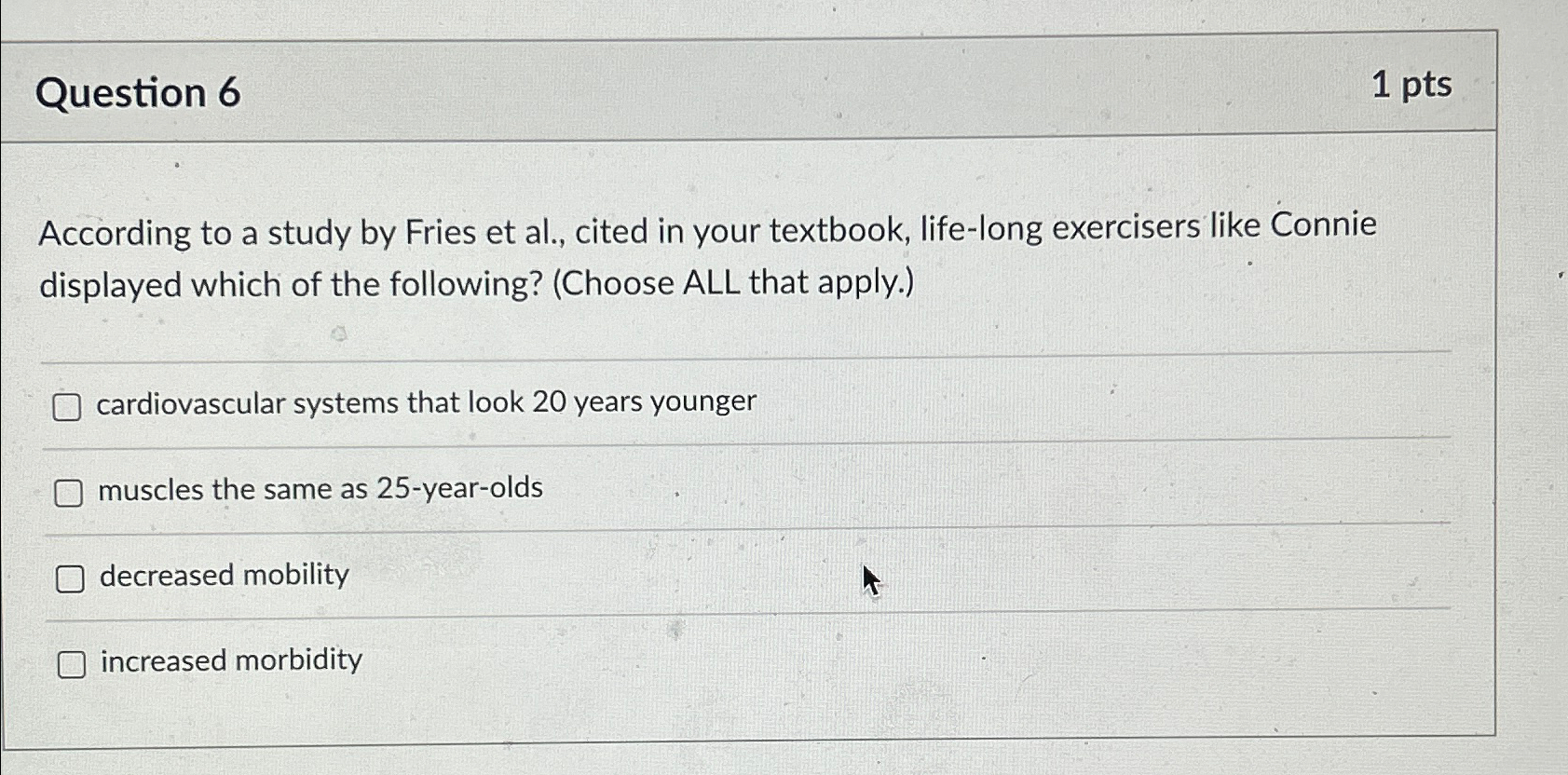 Solved Question 61ptsAccording to a study by Fries et al., | Chegg.com
