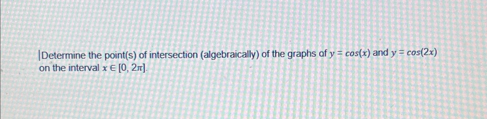 Solved Determine the point(s) ﻿of intersection | Chegg.com