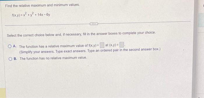 Solved Find the relative maximum and minimum values. | Chegg.com