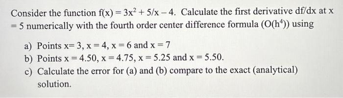 Solved Consider the function f(x)=3x2+5/x−4. Calculate the | Chegg.com