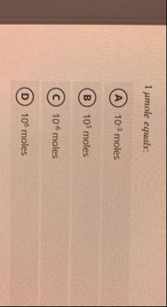 Solved 1 ﻿umole equals:10-3 ﻿moles103 ﻿moles10-6 ﻿moles106 | Chegg.com