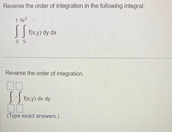 Solved Reverse the order of integration in the following | Chegg.com