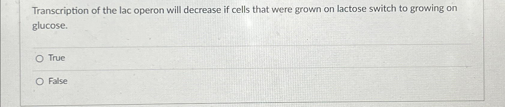 Solved Transcription of the lac operon will decrease if | Chegg.com
