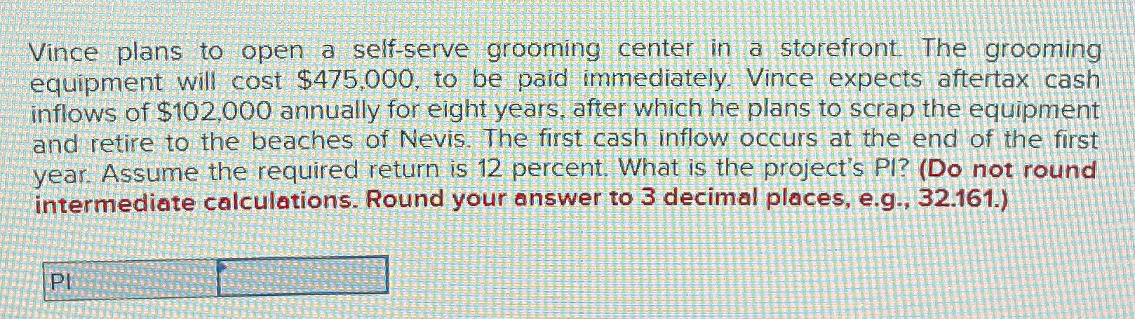 Solved Vince plans to open a self-serve grooming center in a | Chegg.com