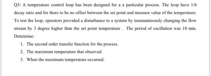 Solved Q3/ A temperature control loop has been designed for | Chegg.com