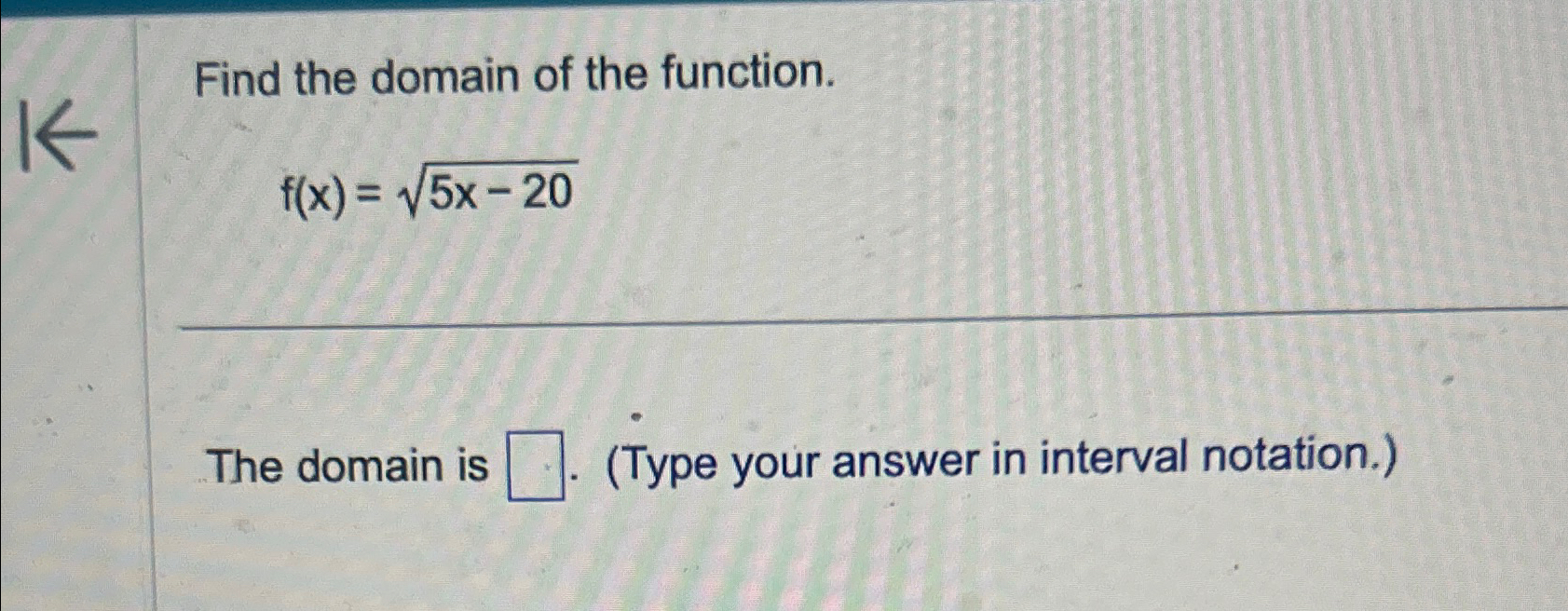 Solved Find the domain of the function.f(x)=5x-202The domain | Chegg.com