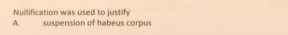 Solved Nullification was used to justifyA. ﻿suspension of | Chegg.com