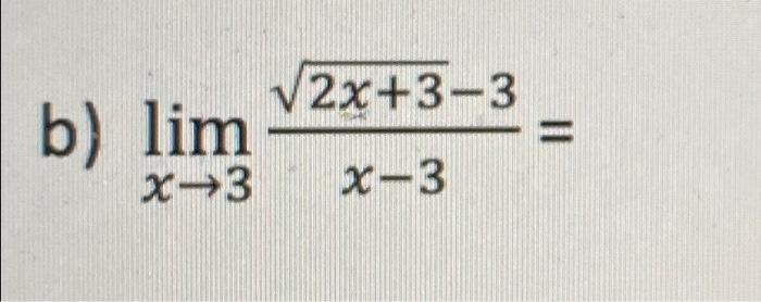 Solved limx→3x−32x+3−3= | Chegg.com