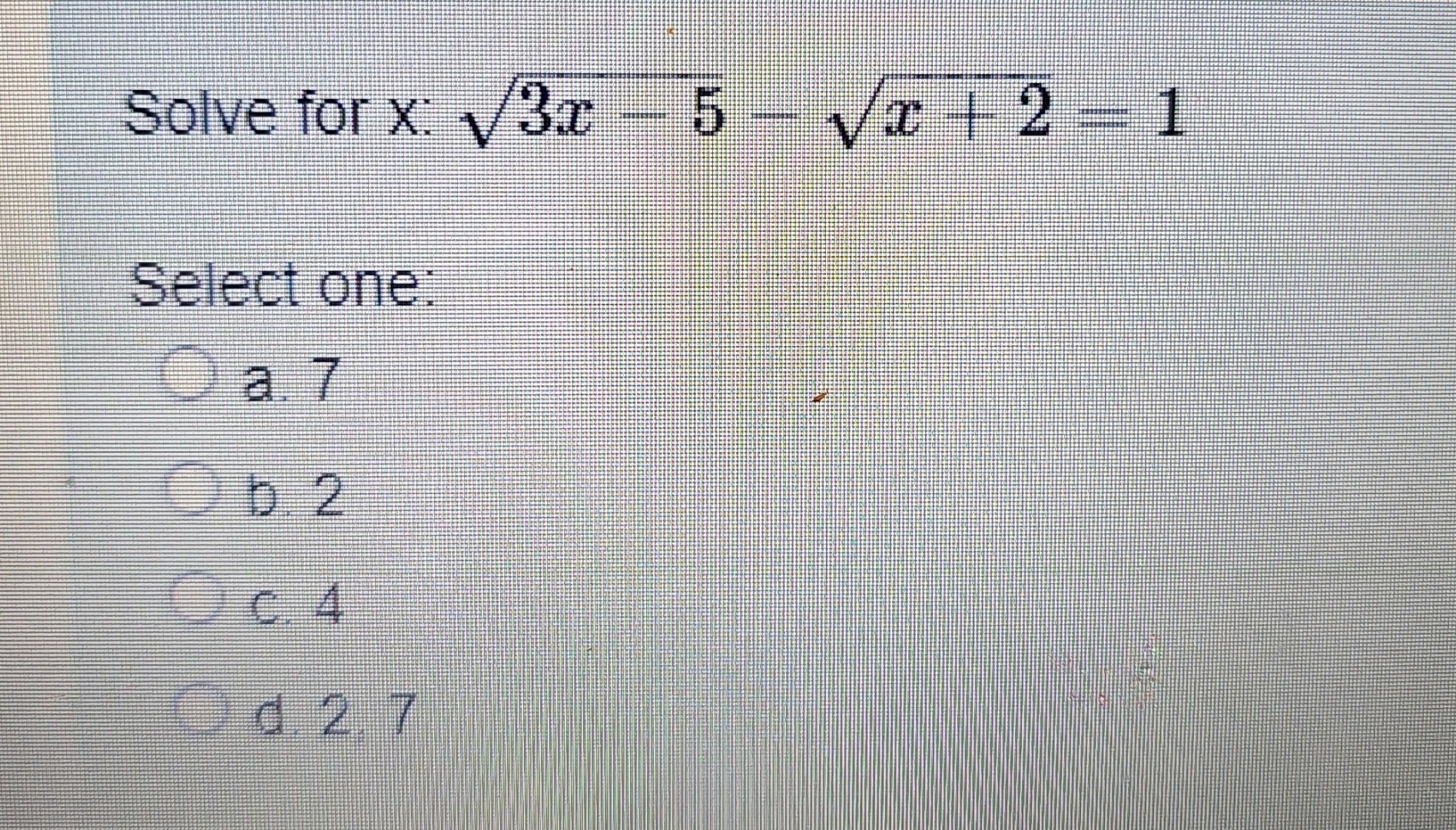 Solved Solve for x:3x-52-x+22=1Select one:a. 7b. 2c. 4d. 2.7 | Chegg.com