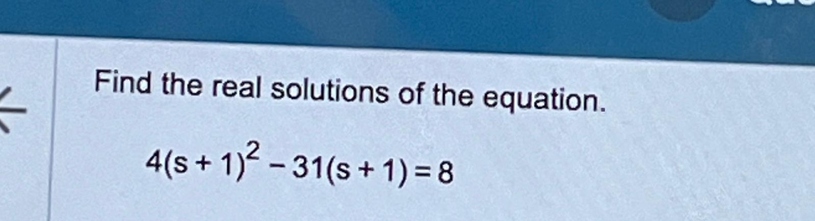 Solved Find the real solutions of the | Chegg.com
