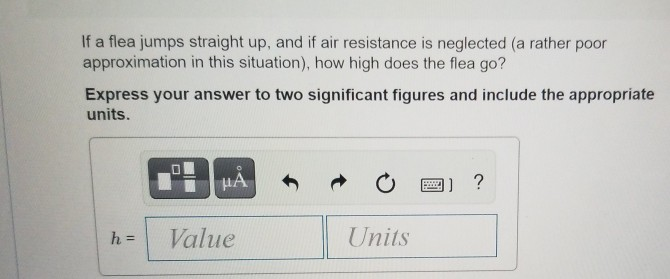 Solved If a flea jumps straight up, and if air resistance is | Chegg.com