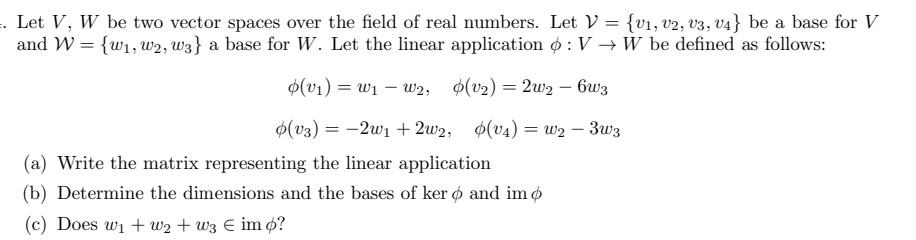 Solved Let V,W be two vector spaces over the field of real | Chegg.com