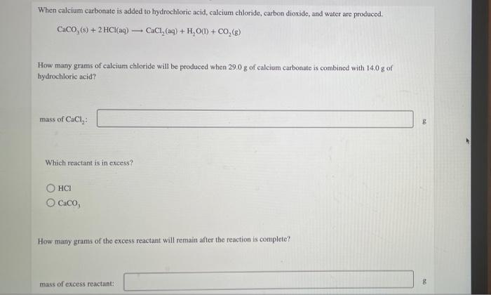 Solved When calcium carbonate is added to hydrochloric acid, | Chegg.com