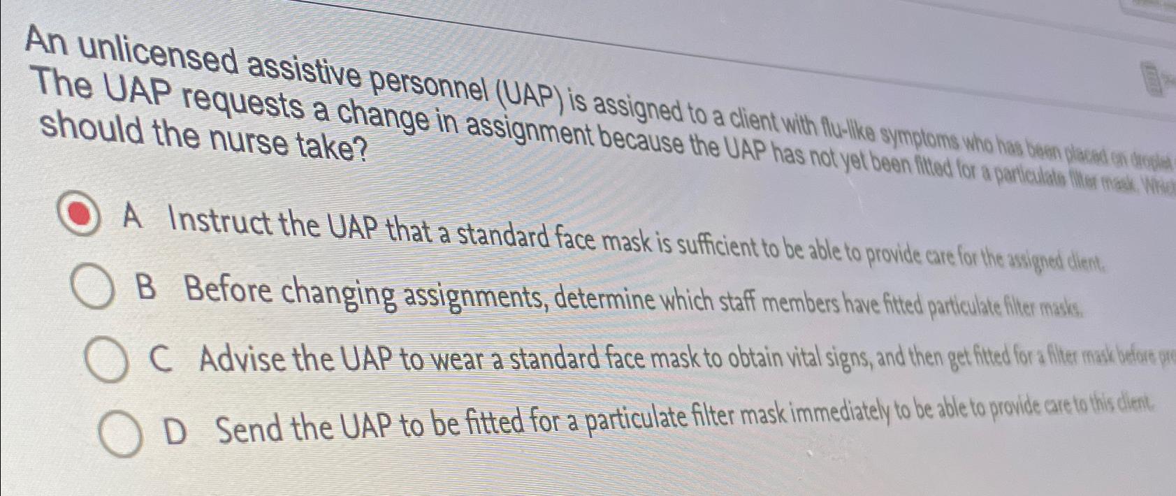 Solved An unlicensed assistive personnel (UAP) ﻿is assigned | Chegg.com