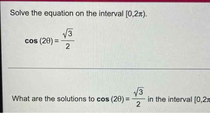 Solved Solve the equation on the interval [0,2π). √√3 2 cos | Chegg.com